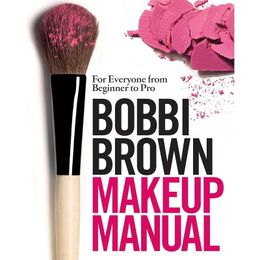 Headline Bobbi Brown Makeup Manual, English edition - Bobbi Brown, Gebunden