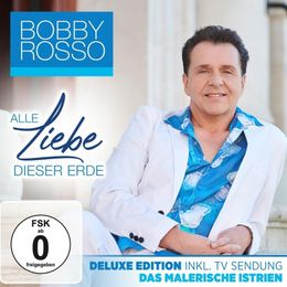 Bobby Rosso - Alle Liebe dieser Erde - Deluxe Edition inkl. Sendung Das malerische Istrien CD+DVD - Bobby Rosso. (CD mit DVD)