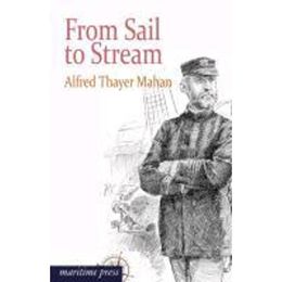 From Sail to Stream - Alfred Thayer Mahan, Kartoniert (TB)