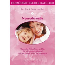 Homöopathischer Ratgeber: Bd.14 Neurodermitis - Carola Lage-Roy, Ravi Roy, Kartoniert (TB)