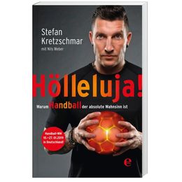 Stefan Kretzschmar: Hölleluja! Warum Handball der absolute Wahnsinn ist - Stefan Kretzschmar, Kartoniert (TB)