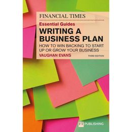The Financial Times Essential Guide to Writing a Business Plan: How to win backing to start up or grow your business - Vaughan Evans, Kartoniert (TB)