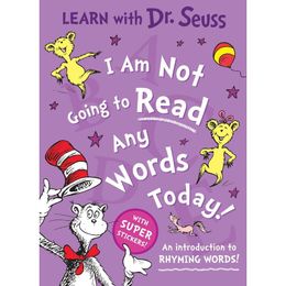 I Am Not Going to Read Any Words Today - Dr. Seuss, Taschenbuch