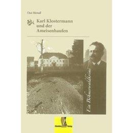 Karl Klostermann und der Ameisenhaufen - Ossi Heindl, Gebunden