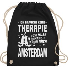Shirtracer Turnbeutel Ich brauche keine Therapie Ich muss einfach nur nach Amsterdam