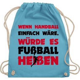 Shirtracer Turnbeutel Wenn Handball einfach wäre