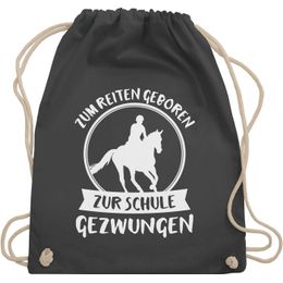 Shirtracer Turnbeutel Zum Reiten geboren zur Schule gezwungen