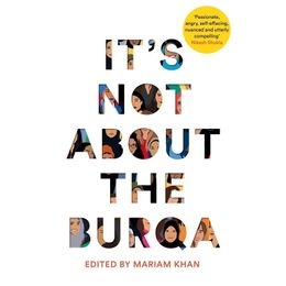 Pan Macmillan It's Not About the Burqa - Mariam Khan, Taschenbuch