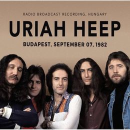 Budapest, September 07, 1982 / Radio Broadcast 1982 - Uriah Heep. (CD)