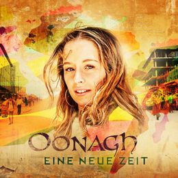 Eine neue Zeit - Oonagh. (CD)