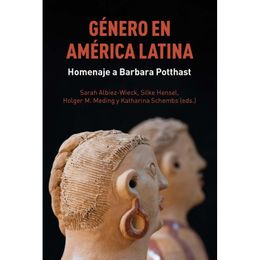 Género en América Latina : homenaje a Barbara Potthast, Taschenbuch