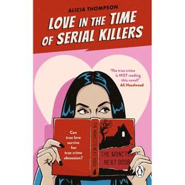 Love in the Time of Serial Killers - Alicia Thompson, Taschenbuch