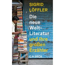 Beck Die neue Weltliteratur und ihre großen Erzähler - Sigrid Löffler, Gebunden