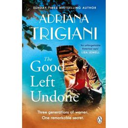 The Good Left Undone - Adriana Trigiani, Taschenbuch