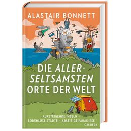 Beck Die allerseltsamsten Orte der Welt - Alastair Bonnett, Gebunden