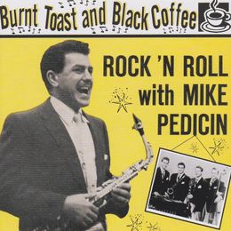 Rock & Roll - Burnt Toast & Black Coffee - Mike Pedicin. (CD)