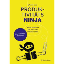 Werde zum Produktivitäts-Ninja - Graham Allcott, Gebunden