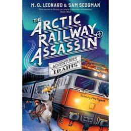 Pan Macmillan The Arctic Railway Assassin - M. G. Leonard, Sam Sedgman, Taschenbuch