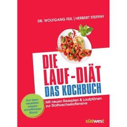 Die Lauf-Diät - Das Kochbuch - Wolfgang Feil, Herbert Steffny, Kartoniert (TB)
