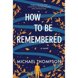 How to Be Remembered - Michael Thompson, Taschenbuch