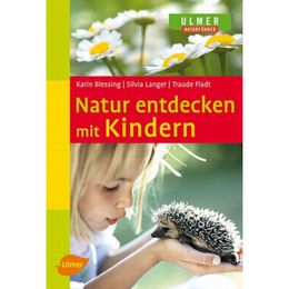 Natur entdecken mit Kindern - Karin Blessing, Silvia Langer, Traude Fladt, Kartoniert (TB)