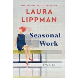 Seasonal Work - Laura Lippman, Gebunden