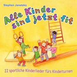 Alle Kinder Sind Jetzt Fit - Stephen Janetzko. (CD)