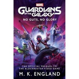 Marvel's Guardians of the Galaxy: No Guts, No Glory - M. K. England, Taschenbuch