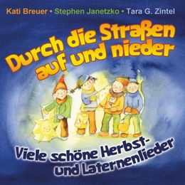 Durch Die Straßen Auf Und Nieder - Kati Breuer, Stephen Janetzko, Tara G. Zintel. (CD)