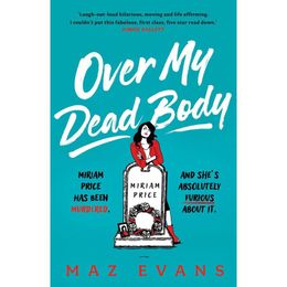 Headline Over My Dead Body - Maz Evans, Kartoniert (TB)