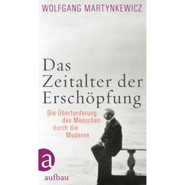 Das Zeitalter der Erschöpfung - Wolfgang Martynkewicz, Gebunden