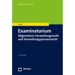 Nomos Examinatorium Allgemeines Verwaltungsrecht und Verwaltungsprozessrecht - Heiko Sauer, Kartoniert (TB)