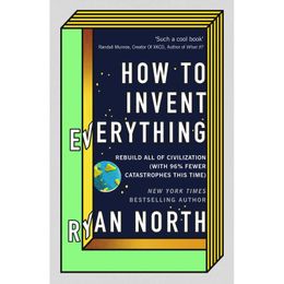 Random House Publishing Group How to Invent Everything - Ryan North, Gebunden