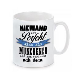 Herzbotschaft Tasse Kaffeebecher mit Motiv Niemand ist perfekt aber als Münchener