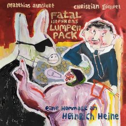 Fatal Ist Mir Das Lumpenpack-Eine Hommage An Heinr - Matthias Almstedt. (CD)