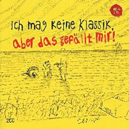 Sony Music Sempe: Ich mag keine Klassik, aber das gefällt mir! - Various. (CD)