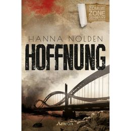 Zombie Zone Germany: Hoffnung - Hanna Nolden, Taschenbuch