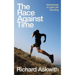 Random House Publishing Group The Race Against Time - Richard Askwith, Kartoniert (TB)