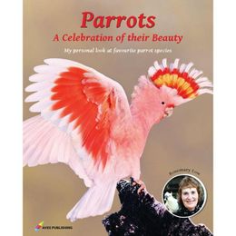 Parrots A Celebration of their Beauty - Rosemary Low, Gebunden