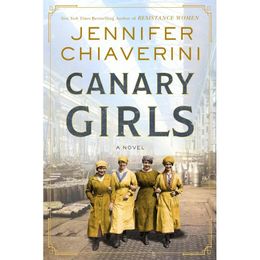 Canary Girls - Jennifer Chiaverini, Gebunden