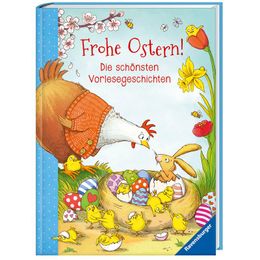 RAVENSBURGER VERLAG Frohe Ostern! - Die schönsten Vorlesegeschichten - Stephanie Polák, Regina Schwarz, Ursel Scheffler, Sabine Cuno, Gebunden