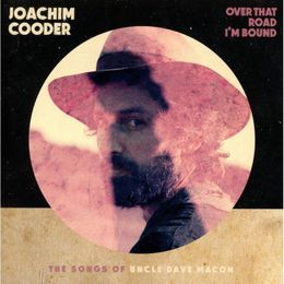 NONESUCH Over That Road I'M Bound - Joachim Cooder. (CD)