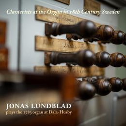 Caprice Clavierists At The Organ In 18th Century Sweden - Jonas Lundblad. (CD)