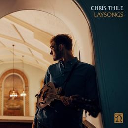 NONESUCH Laysongs - Chris Thile. (CD)