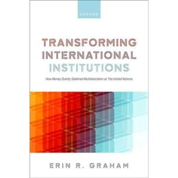 Oxford University Transforming International Institutions - Erin R. Graham, Taschenbuch