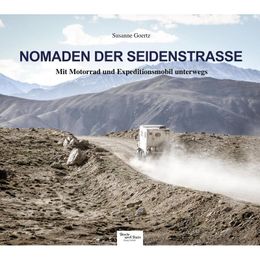 Nomaden der Seidenstraße - Susanne Goertz, Gebunden