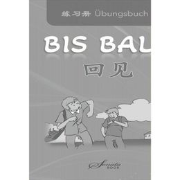 Chinesisch für Anfänger "Bis bald" Übungsbuch - Wang Jing, Zhao Jing, Wan Ning, Kartoniert (TB)