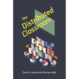 The Distributed Classroom - David A. Joyner, Charles Isbell, Taschenbuch