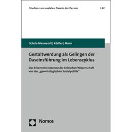 Nomos Gestaltwerdung als Gelingen der Daseinsführung im Lebenszyklus - Frank Schulz-Nieswandt, Ursula Köstler, Kristina Mann, Kartoniert (TB)