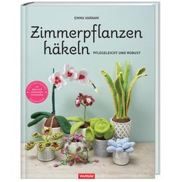 Zimmerpflanzen häkeln - pflegeleicht und robust - Emma Varnam, Gebunden